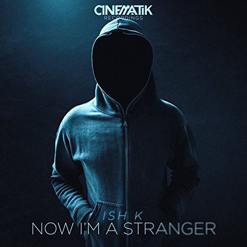 Now I'm a Stranger by Ish K on Amazon Music - Amazon.com