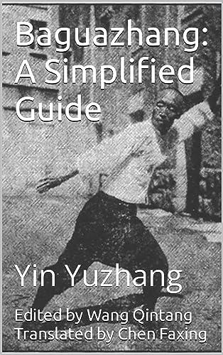 Baguazhang: A Simplified Guide eBook : Yin, Yuzhang, Wang , Qintang ...