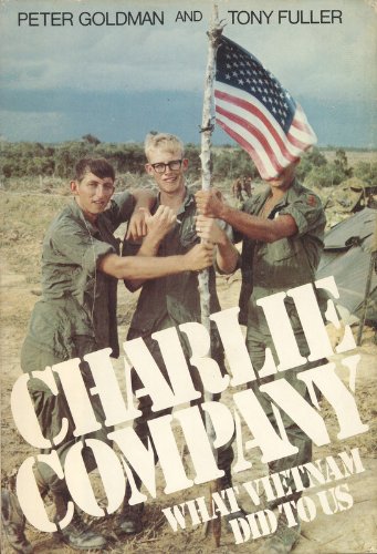 Charlie Company: What Vietnam Did to Us: Peter Goldman, Tony Fuller ...