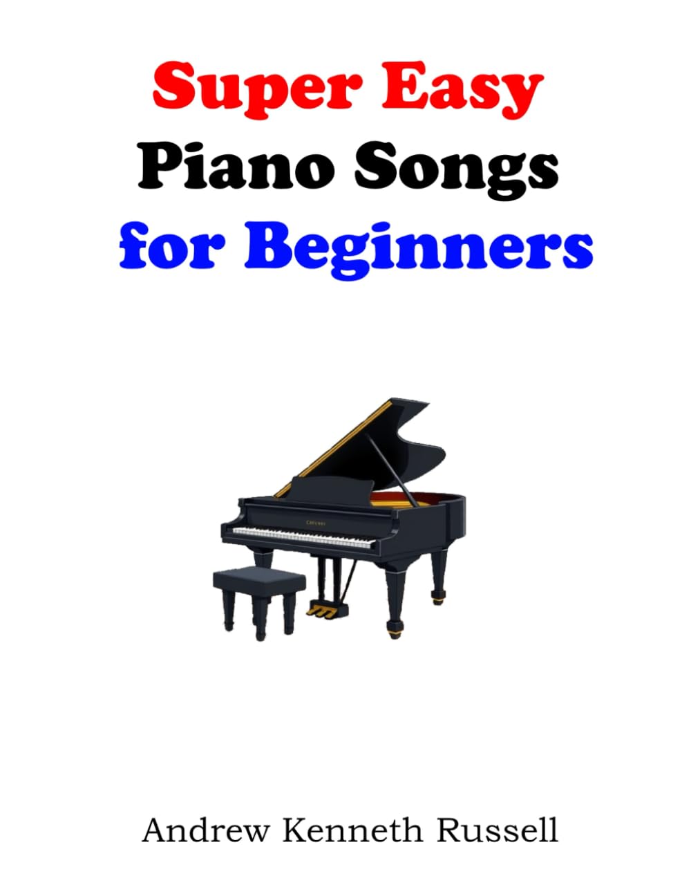 Super Easy Piano Songs for Beginners: Russell, Andrew Kenneth ...