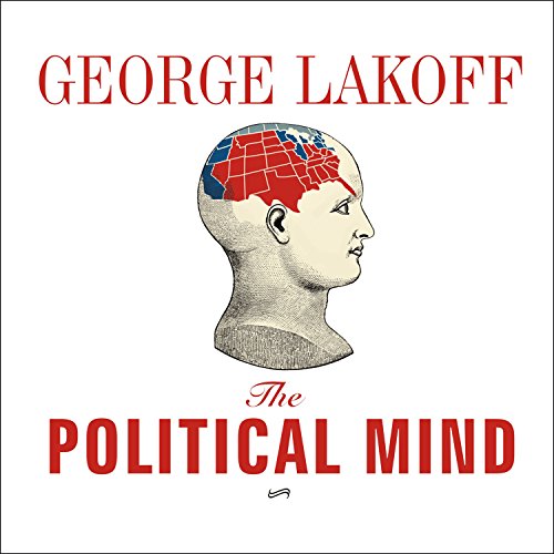 Amazon.com: The Political Mind (Audible Audio Edition): George Lakoff ...