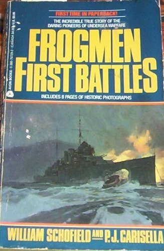 Frogmen: First Battles: Schofield, William, Carisella, P. J ...