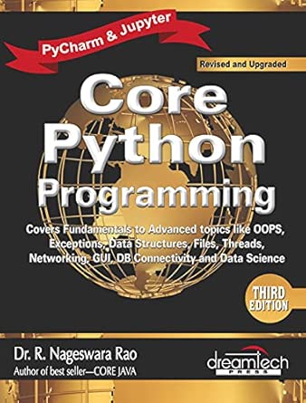 Core Python Programming : Covers fundamentals to advanced topics like ...