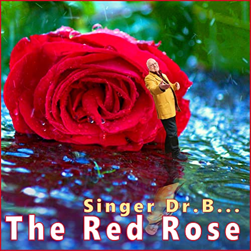 Play The Red Rose by Singer Dr. B... on Amazon Music Unlimited