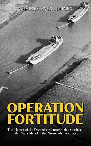 Amazon.com: Operation Fortitude: The History of the Deception Campaign ...