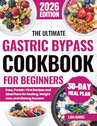 The Ultimate Gastric Bypass Cookbook For Beginners: Easy, Protein-First ...