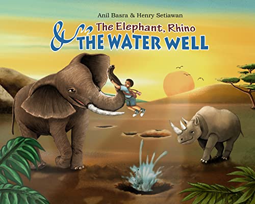 The Elephant, Rhino & The Water Well eBook : Basra, Anil, Setiawan ...