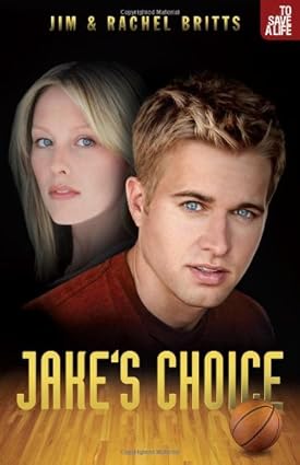 Amazon.com: Jake's Choice (To Save a Life): 9781935541158: Jim Britts ...