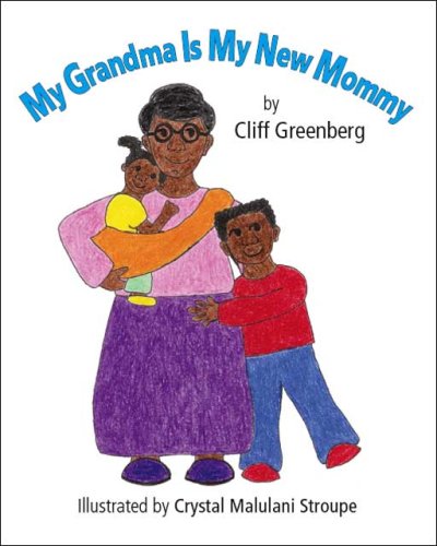 My Grandma Is My New Mommy: Cliff Greenberg, Crystal Malulani Stroupe ...
