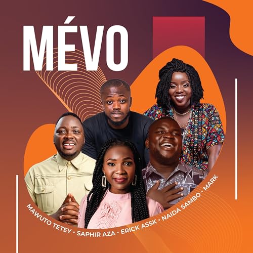 Play MÉVO by Merveil Doussiema feat. Erick Ask Mark Mawuto Tetey Naida ...