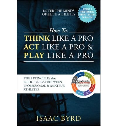 How to Think Like a Pro, Act like a Pro & Play Like a Pro: The 8 ...