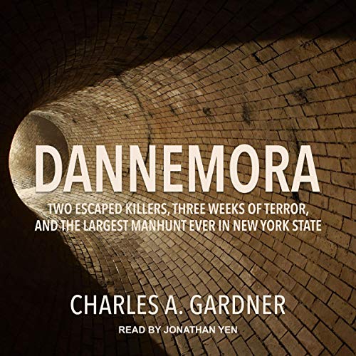 Amazon.com: Escape from Dannemora: Richard Matt, David Sweat, and the ...