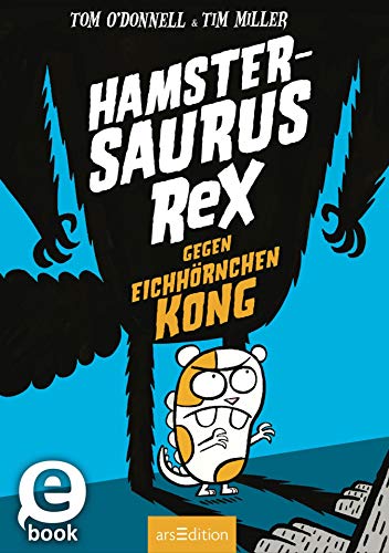 Hamstersaurus Rex gegen Eichhörnchen Kong (Hamstersaurus Rex 2) eBook ...