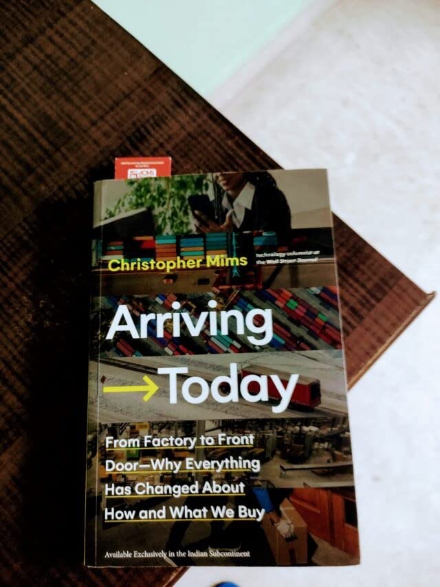 Arriving Today : From Factory to Front Door - Why Everything Has ...
