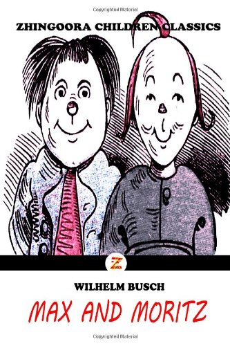 Max und Moritz: Busch, Wilhelm: 9781477466506: Amazon.com: Books