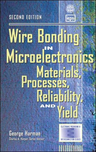 Wire Bonding in Microelectronics: Materials, Processes, Reliability, and Yield: Harman,George ...