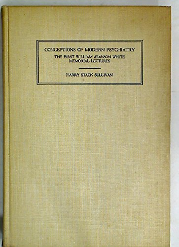 Conceptions of Modern Psychiatry: Sullivan, Harry Stack (1892-1949 ...
