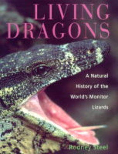 Living Dragons: Natural History of the World's Monitor Lizards: Steel ...