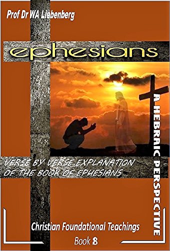 Ephesians Verse by Verse Explanation: A Hebraic Perspective (Teachings ...