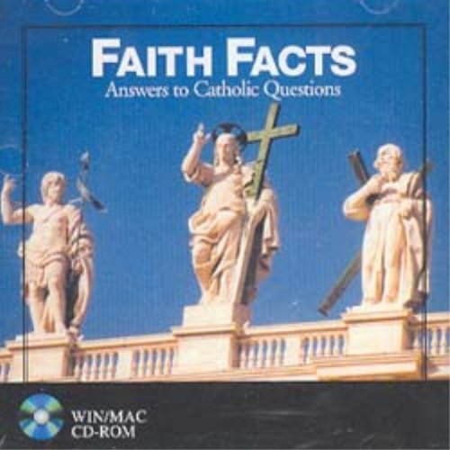 Faith Facts CD-ROM: Answers to Catholic Questions (Faith Facts ...