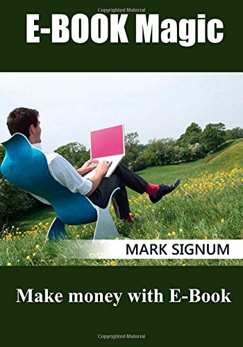 E-book Magic: Make Money With E-book: Signum, Mark: 9781505489132 ...