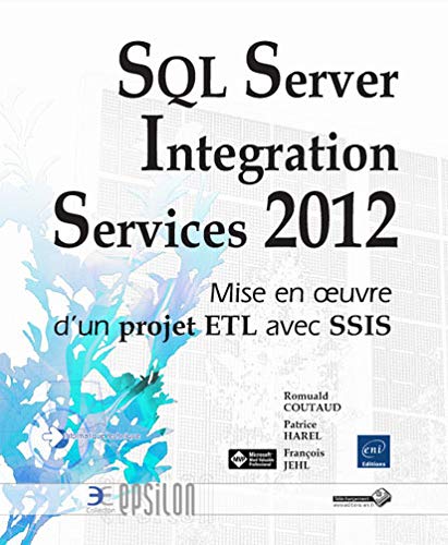 SQL Server 2012 Integration Services (SSIS): JEHL Romua, François ...