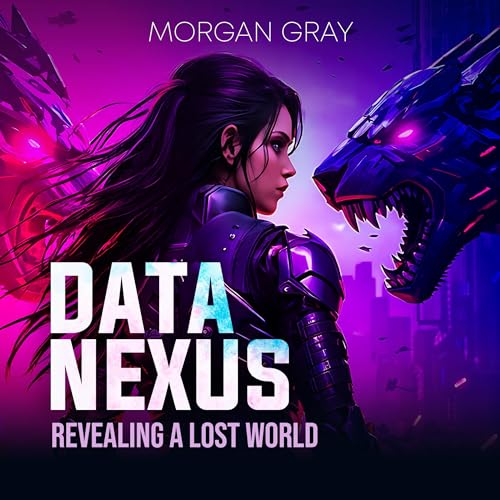Amazon.com: Data Nexus: Revealing a Lost World (Audible Audio Edition): Morgan Gray, Melli Achna ...