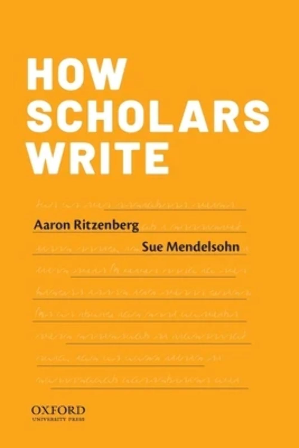 How Scholars Write: Ritzenberg, Aaron, Mendelsohn, Sue: 9780190296735 ...