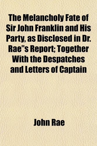 『The Melancholy Fate of Sir John Franklin and His Party, as - 読書メーター