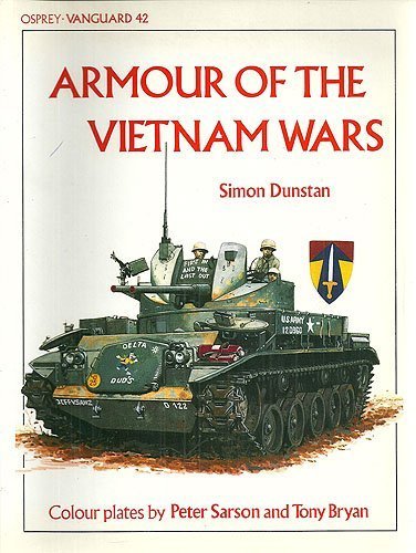 Armour of the Vietnam Wars (Vanguard) by Simon Dunstan (1985-01-24 ...