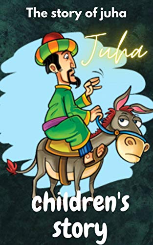 Amazon.com: THE STORY OF JUHA: JUHA AND THE DONKEY , JUHA AND THE JUDGE ...