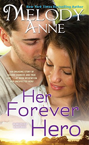 Her Forever Hero (Unexpected Heroes Book 5) - Kindle edition by Anne, Melody. Literature ...