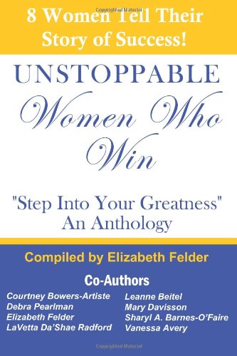 UnStoppable Women Who Win: Step Into Your Greatness - An Anthology ...