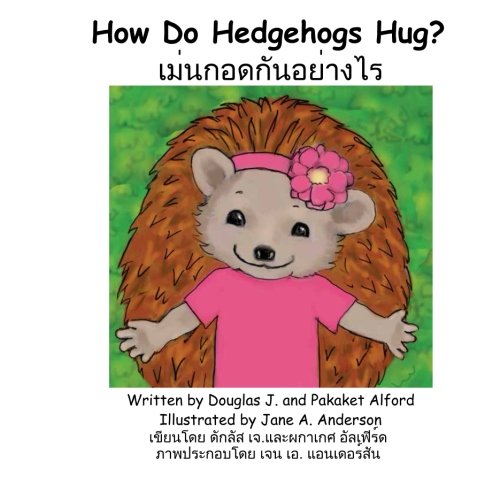 Amazon.com: How Do Hedgehogs Hug? English - Thai: - Many Ways to Show ...