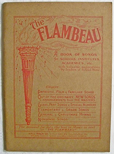 The FLAMBEAU-A Book of Songs for Schools, Institutes, Academies, etc: R ...