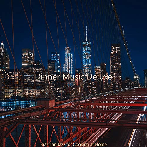 Amazon Music Unlimited - Dinner Music Deluxe 『Brazilian Jazz for ...