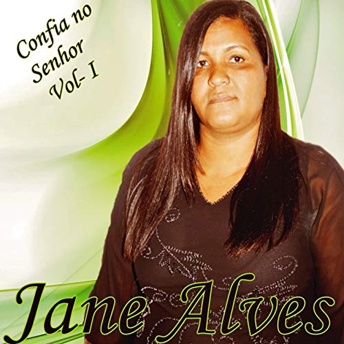 Amazon.com: Confia no Senhor, Vol. 1 : Jane Alves: Digital Music