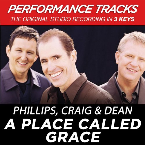 Amazon.com: A Place Called Grace (Performance Tracks) : Phillips, Craig ...