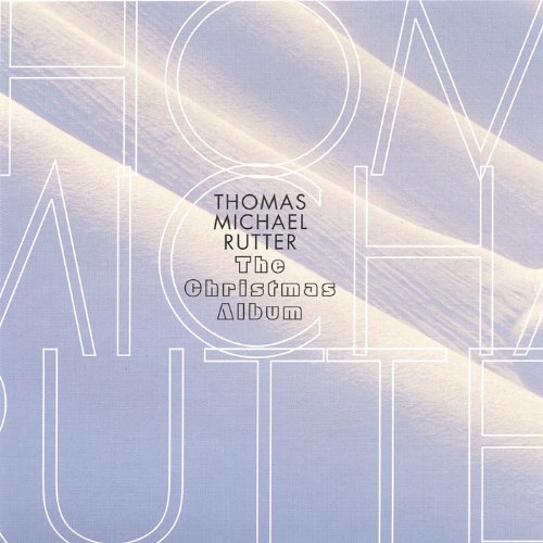 Play The Christmas Album by Thomas Michael Rutter on Amazon Music