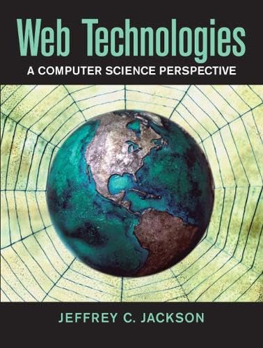 Web Technologies: A Computer Science Perspective: Jackson, Jeffrey C ...