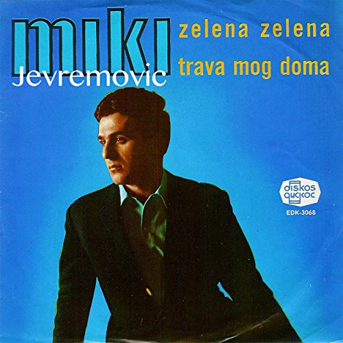 Zelena zelena trava mog doma by Miki Jevremovic on Amazon Music ...
