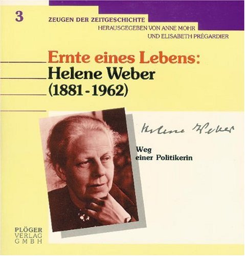 Helene Weber (1881-1962), Ernte eines Lebens: Weg einer Politikerin ...
