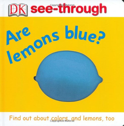 Amazon.com: Are Lemons Blue? (DK See-Through): 9780789498502: DK: Books