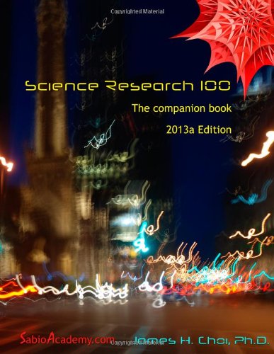 Science Research 100 2013 Edition: The companion book (Science Research ...