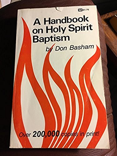 A Handbook on Holy Spirit Baptism: Don W. Basham: Books - Amazon.ca