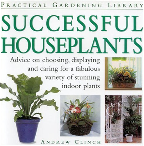 Successful Houseplants: Clinch, Andrew: 9780754808329: Amazon.com: Books