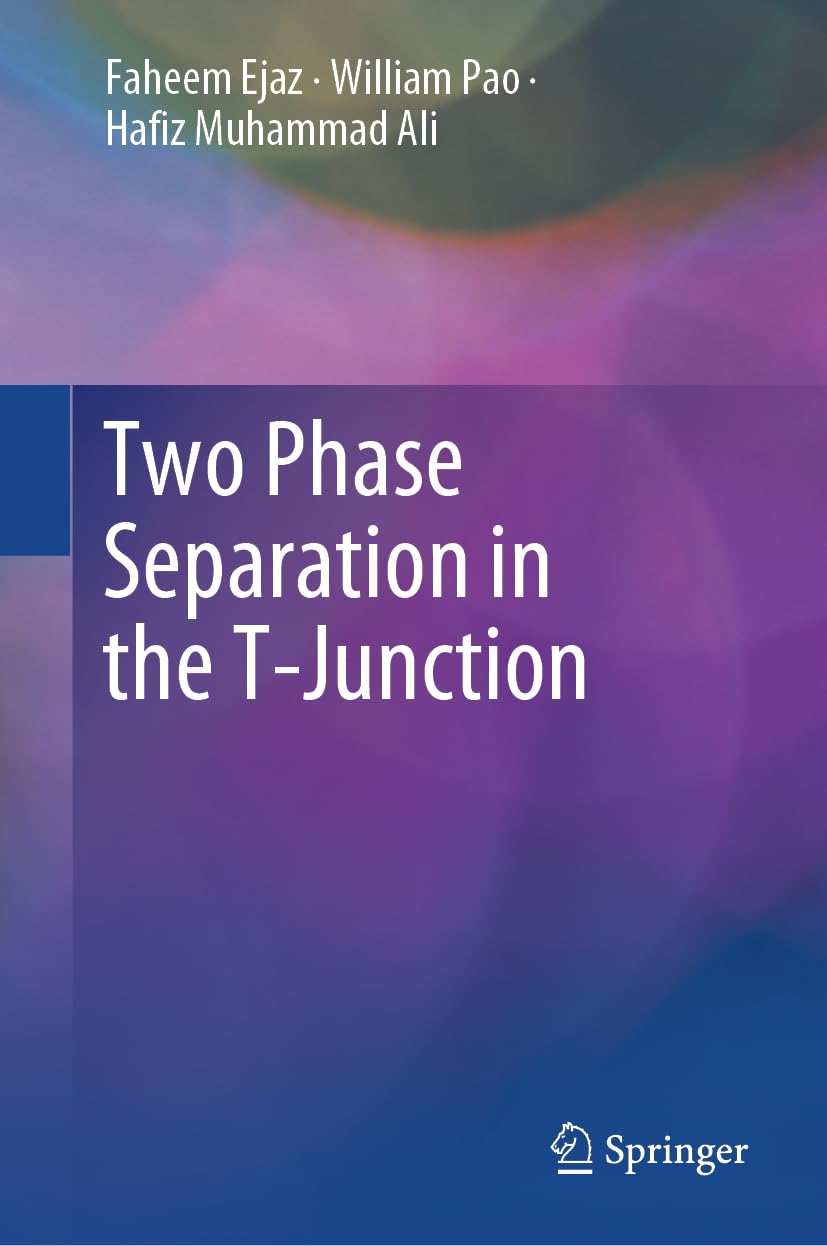 Amazon.com: Two Phase Separation in the T-Junction: 9789819993536: Ejaz ...