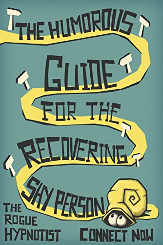 The Humorous Guide for the Recovering Shy Person: Connect Now (Self ...