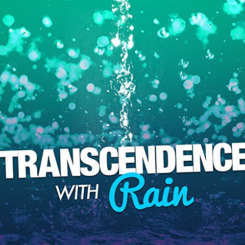 Play Transcendence with Rain by Rain Sounds Nature Collection on Amazon Music