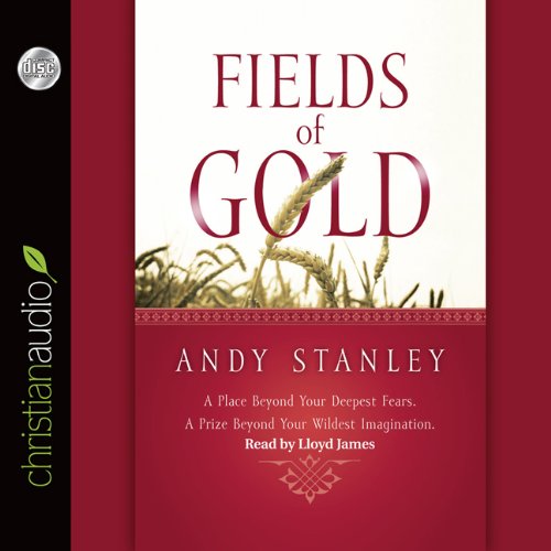 Fields of Gold: Andy Stanley: 9781610454384: Amazon.com: Books